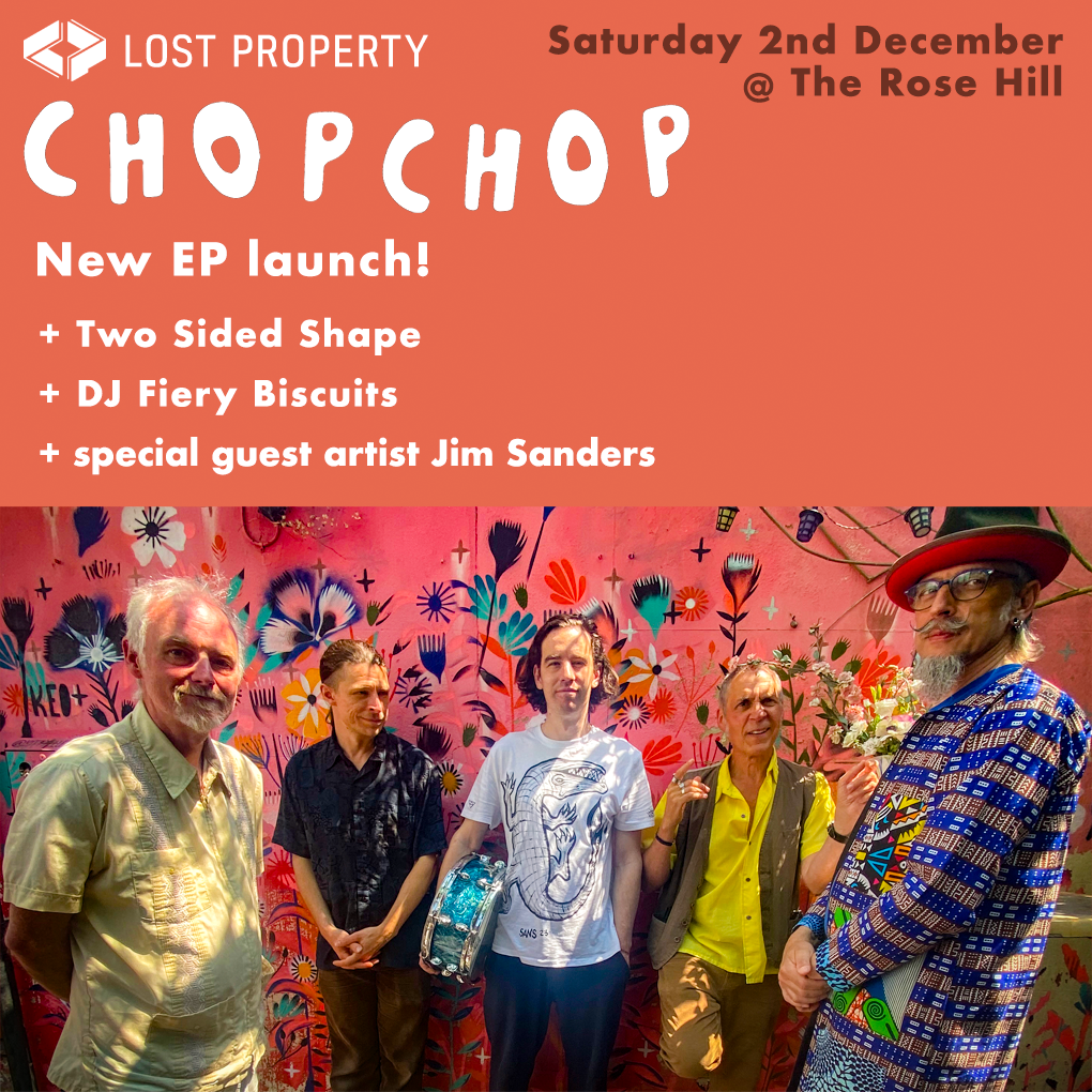 ChopChop EP launch // Two Sided Shape | Lost Property